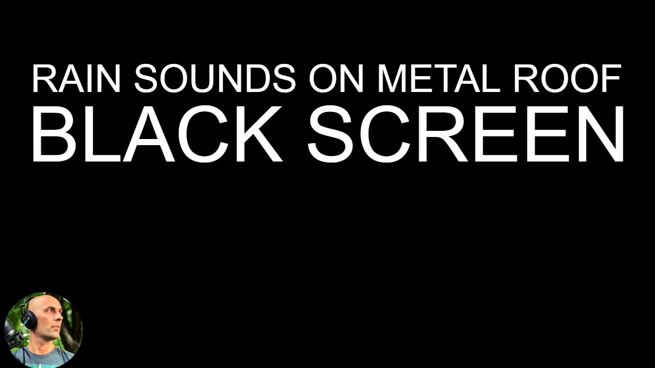 Rain Sounds for Sleeping, Rain on Metal Roof, Black Screen Rain, Rain ...