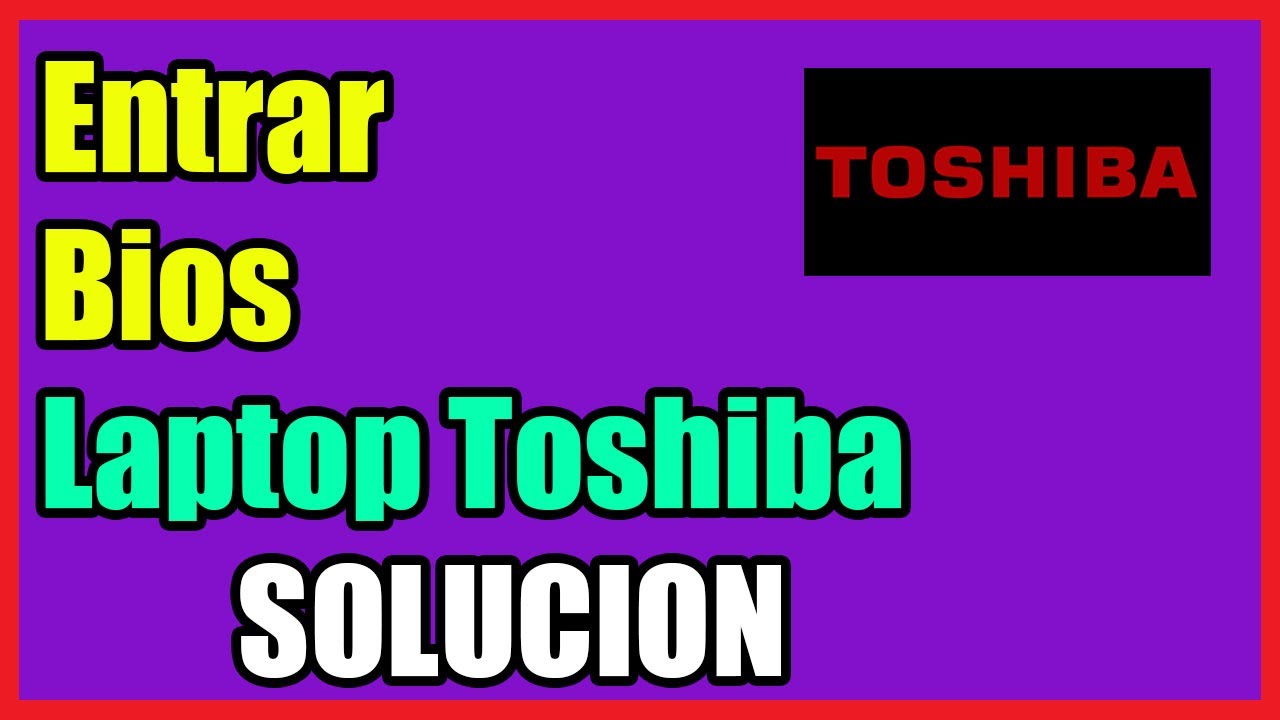 Como ENTRAR a la BIOS de una LAPTOP TOSHIBA I Solucion 2025 - YouTube