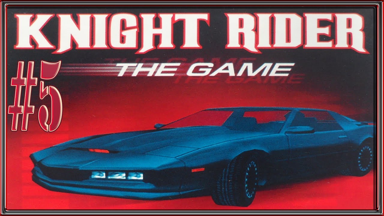 Knight Rider The Game :: PC :: Прохождение :: #5 - YouTube
