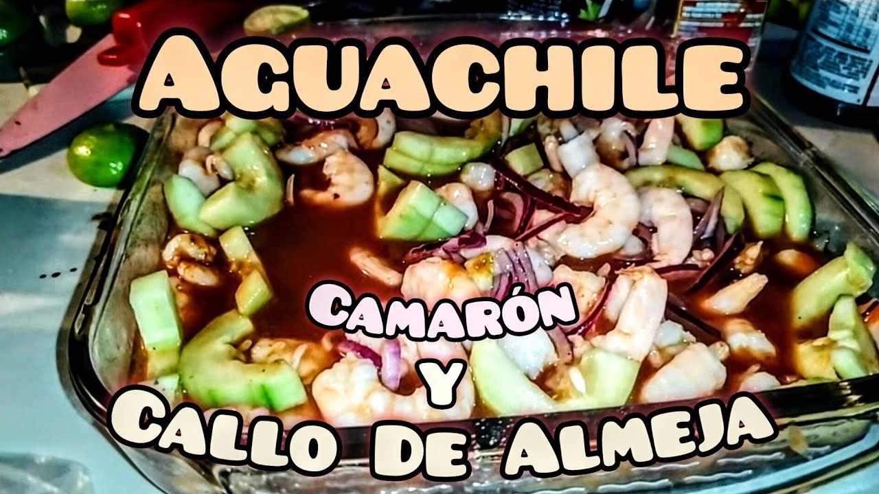💥 AGUACHILE 💥 || Callo De Almeja Voladora Y Camarón‼️ - YouTube