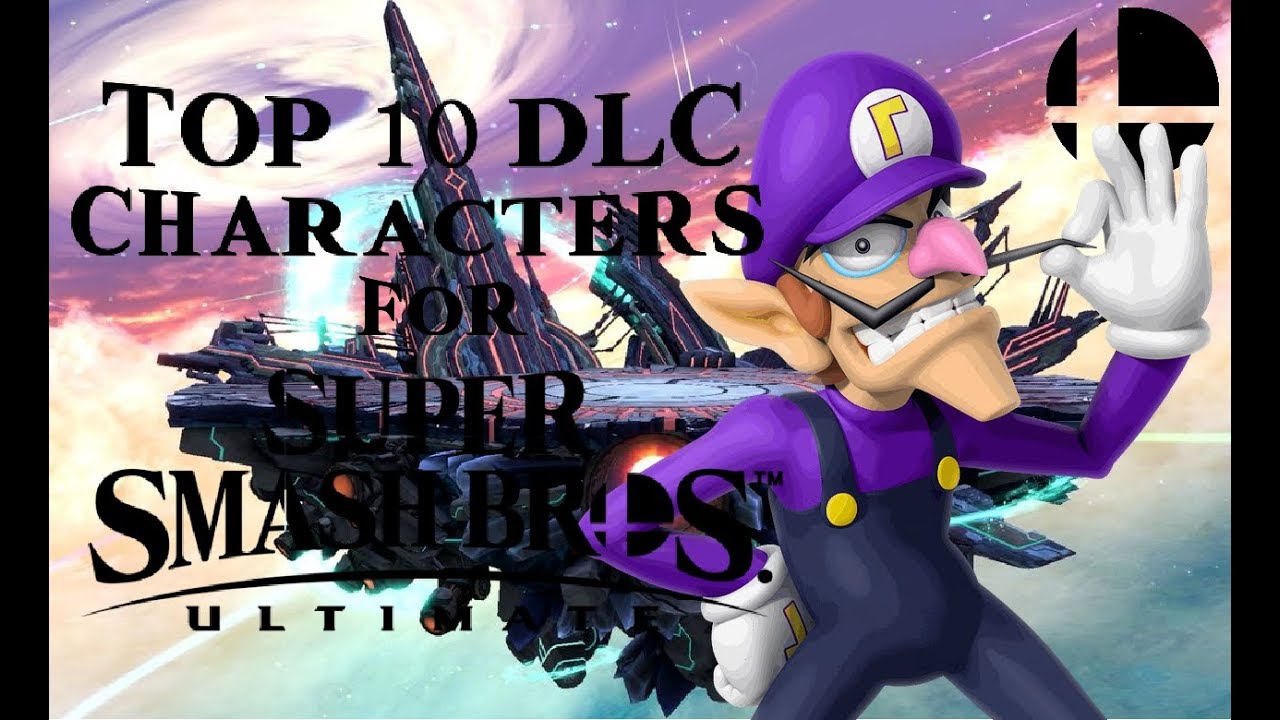 Top Ten DLC Characters for Super Smash Bros. Ultimate - YouTube