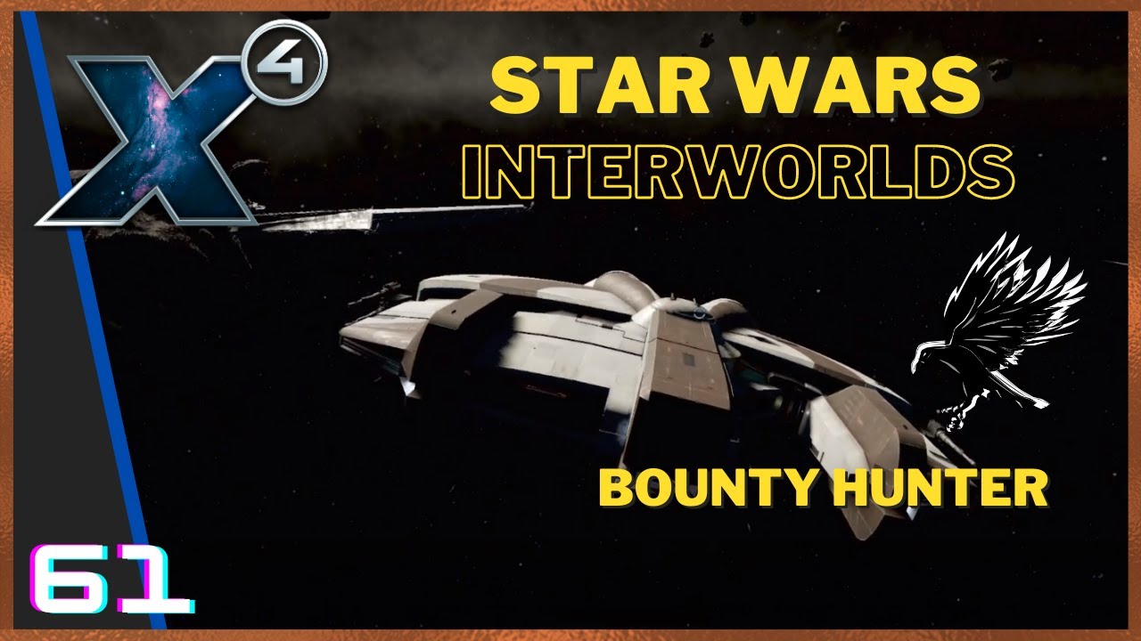 61: Bounty Hunter Playthrough - Star Wars Interworlds 0.65 X4 ...