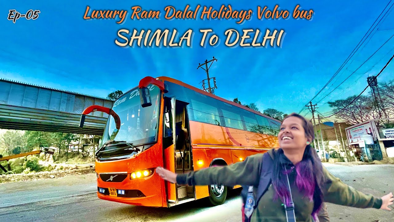 SHIMLA to DELHI Ep-5 | Luxury Ram Dalal Volvo 9100 bus | Volvo bus ...