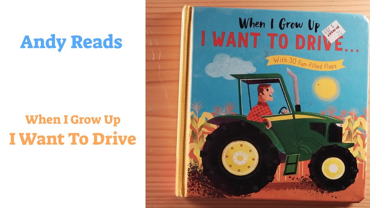 Children's Book Read Out Loud: When I Grow Up I Want To Drive - YouTube