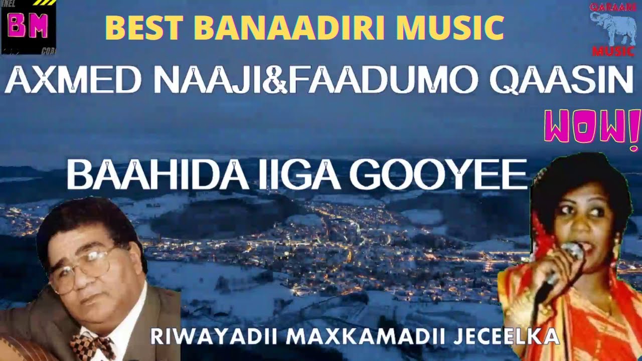 BAAHIDA IIGA GOOY AXMED NAAJI IYO FAADUMO QAASIN RIWAAYADII MAXKAMADII ...