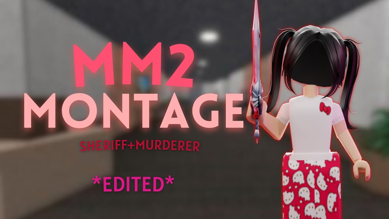 MM2 SHERIFF&MURDERER MONTAGE (MM2) - YouTube