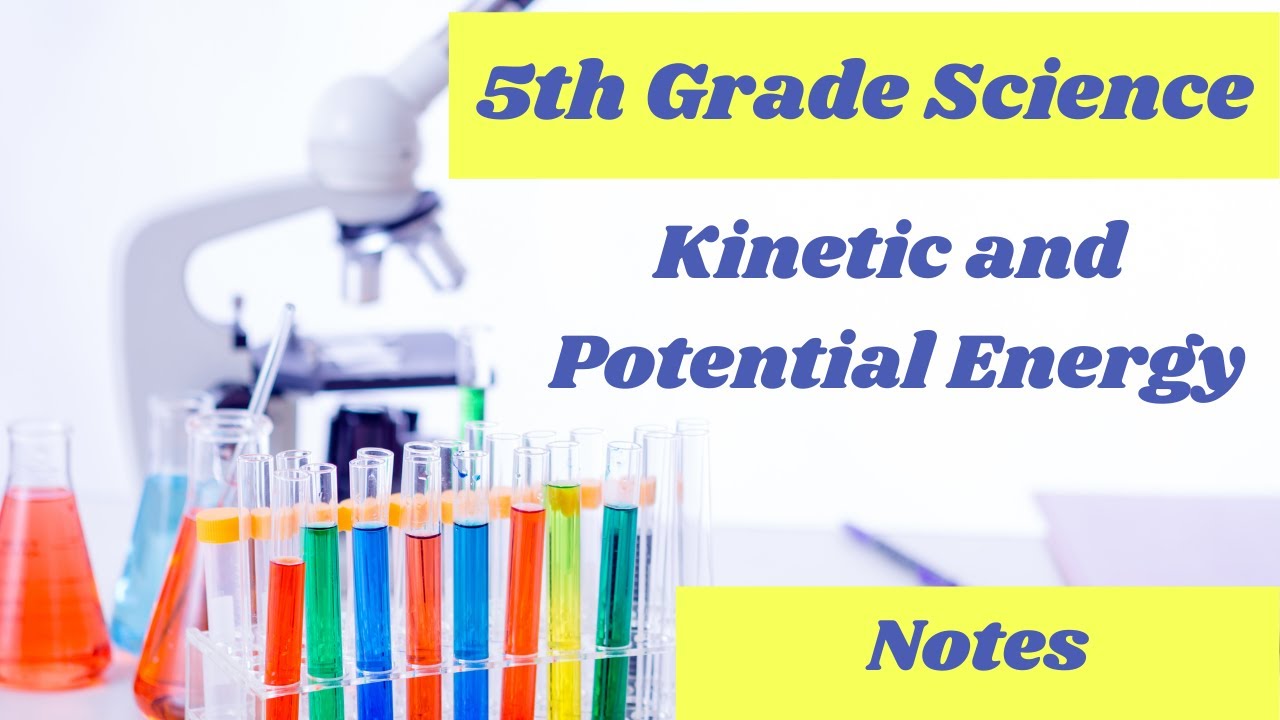 Potential and Kinetic Energy = Mechanical Energy // 5th grade science ...