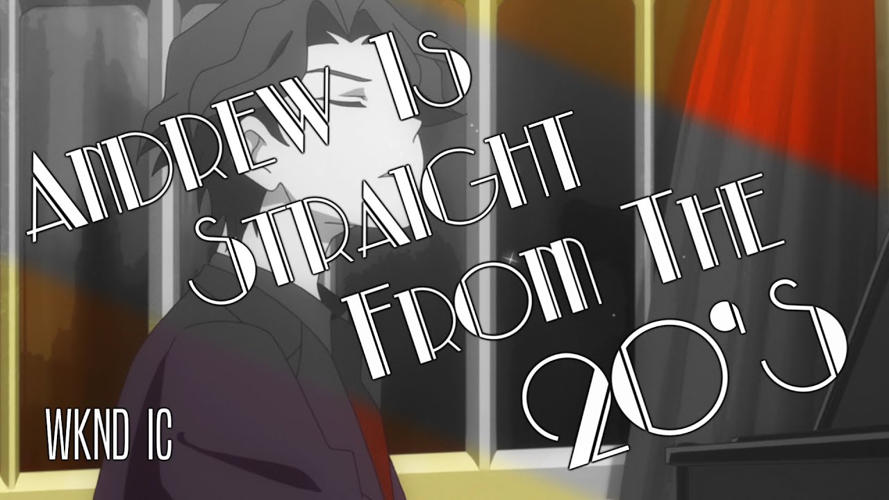 [LWA] Andrew Is Straight From the 20's (Weekend IC 3.-5.4.) - YouTube