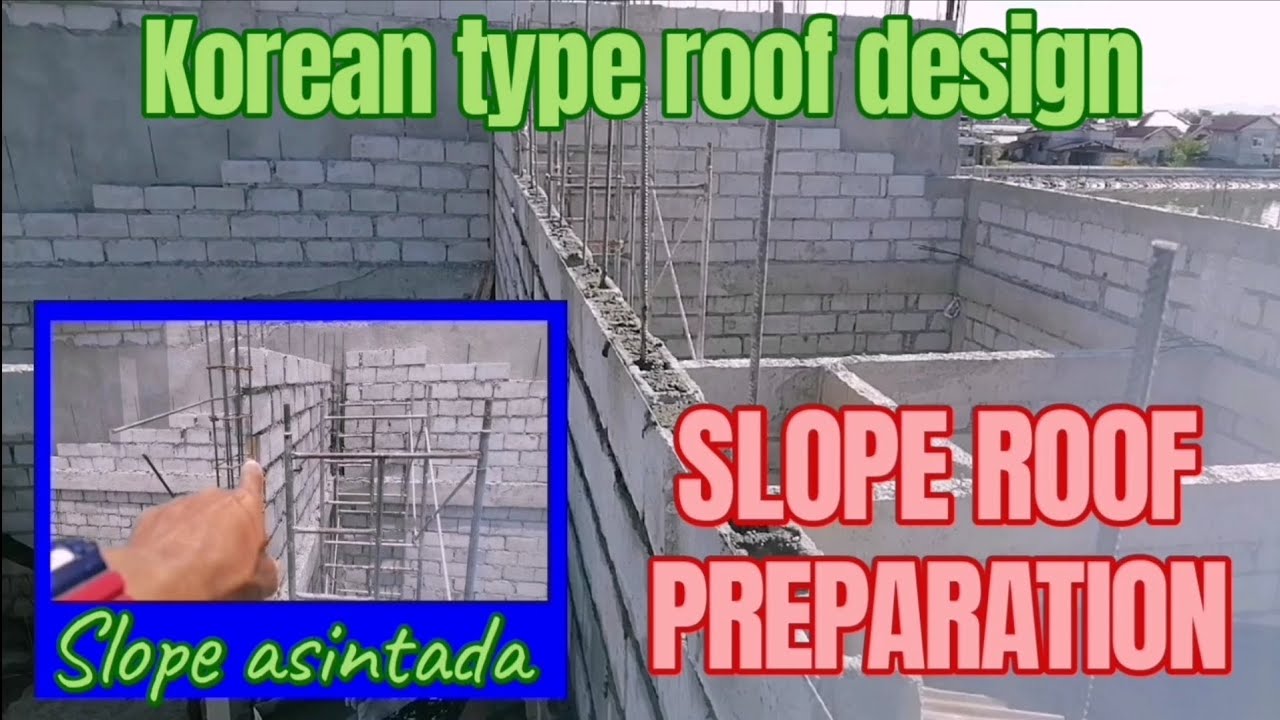 Korean Type na Bubong, Paano Mag-Prepare sa Kanyang Slope o Tibong ...