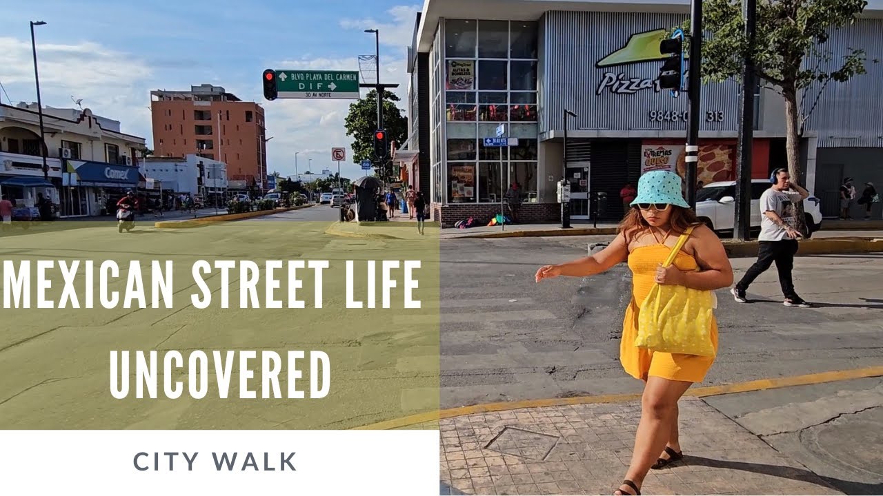 Life of Mexican Streets City Vibe Playa del Carmen - YouTube