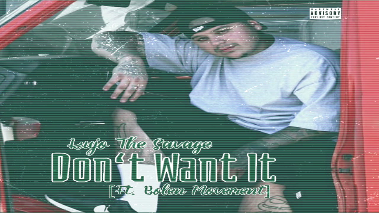 Kujo The Savage Feat Bolen Movement Dont Want It 187 Remix