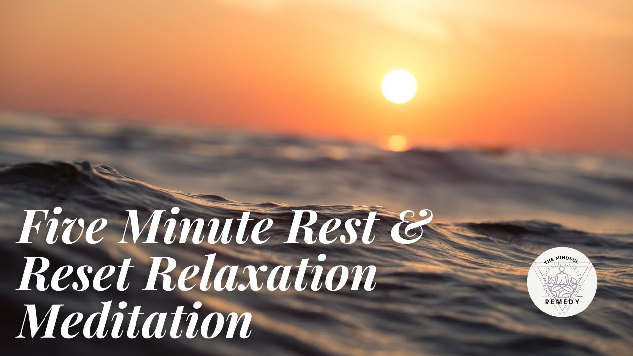 Five Minute Rest & Reset Meditation - YouTube