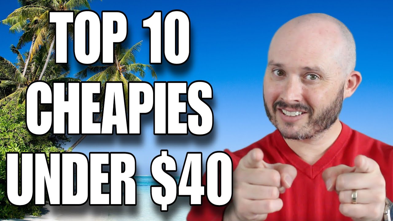 Top 10 Amazing Cheapies Under $40 - YouTube