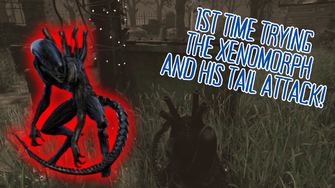 1st Time Trying The Xenomorph and his Tail Attack! - Dead By Daylight ...