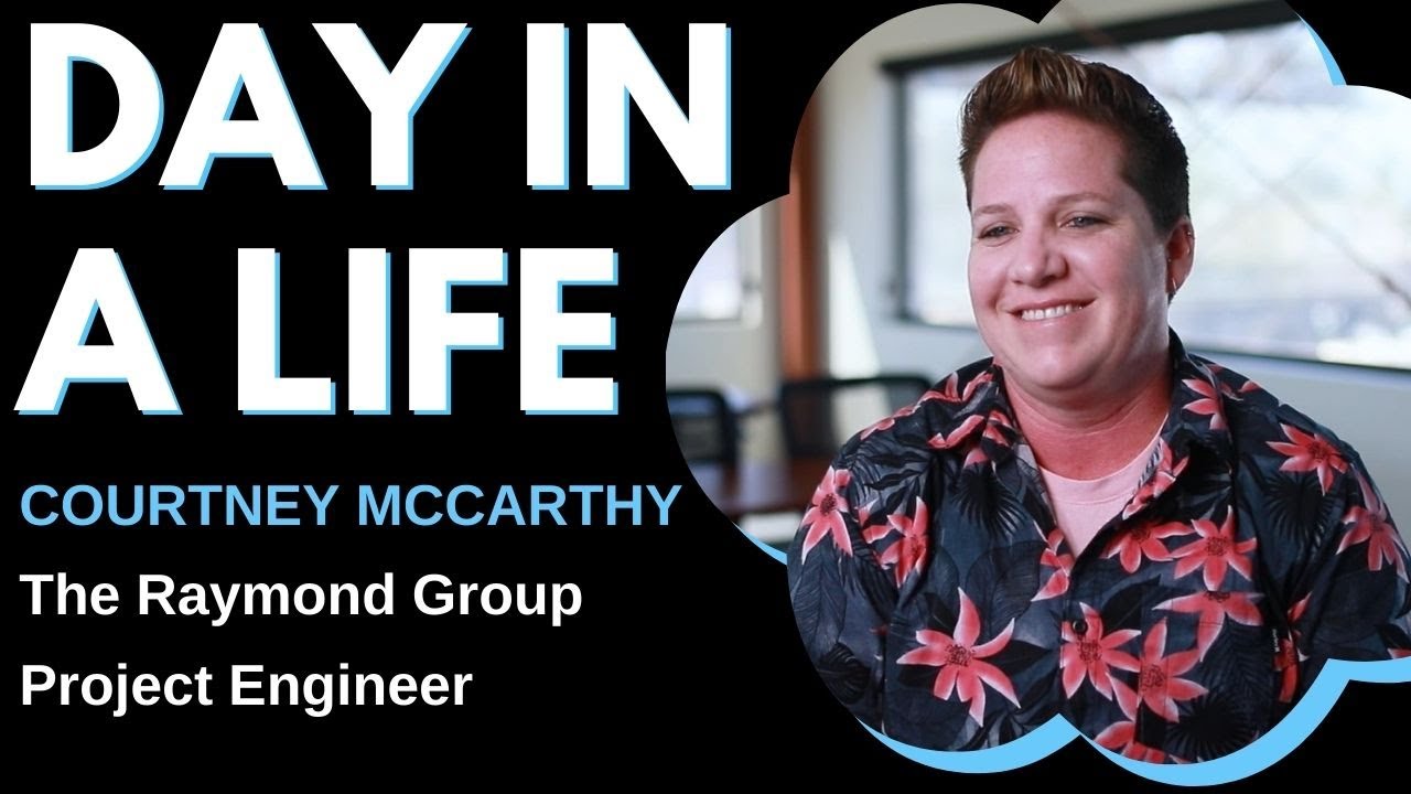 Day In A Life - Project Engineer (Courtney McCarthy, The Raymond Group ...