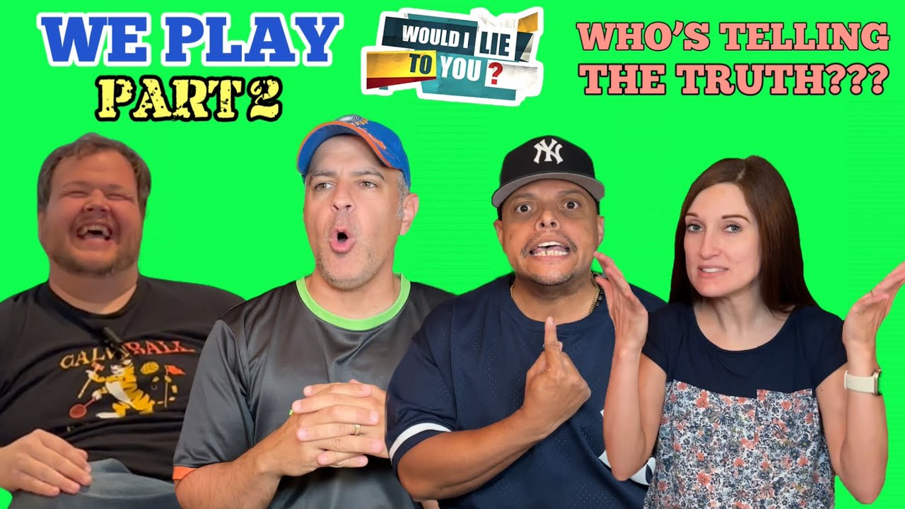 We Play WILTY (Would I Lie to You) AGAIN! Part 2 - YouTube