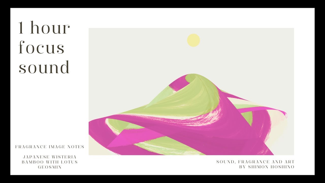 1 hour focus sound | Japanese Ambient | Fragrance Note | Art | Yugen ...