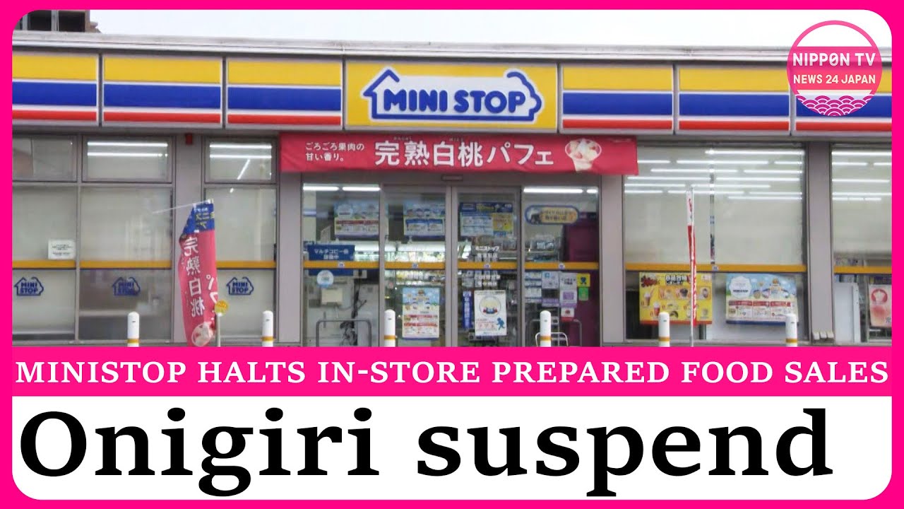 Convenience store Ministop halts in-store prepared food sales over ...