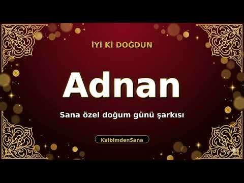 İyi Ki Doğdun Adnan 🎵 Kişiye Özel Doğum Günü Şarkısı | KalbimdenSana