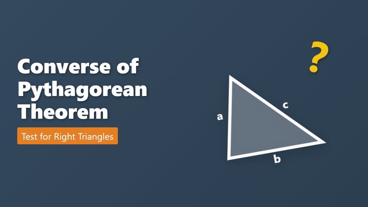 Converse of Pythagorean Theorem: How to Test for Right Triangles! - YouTube