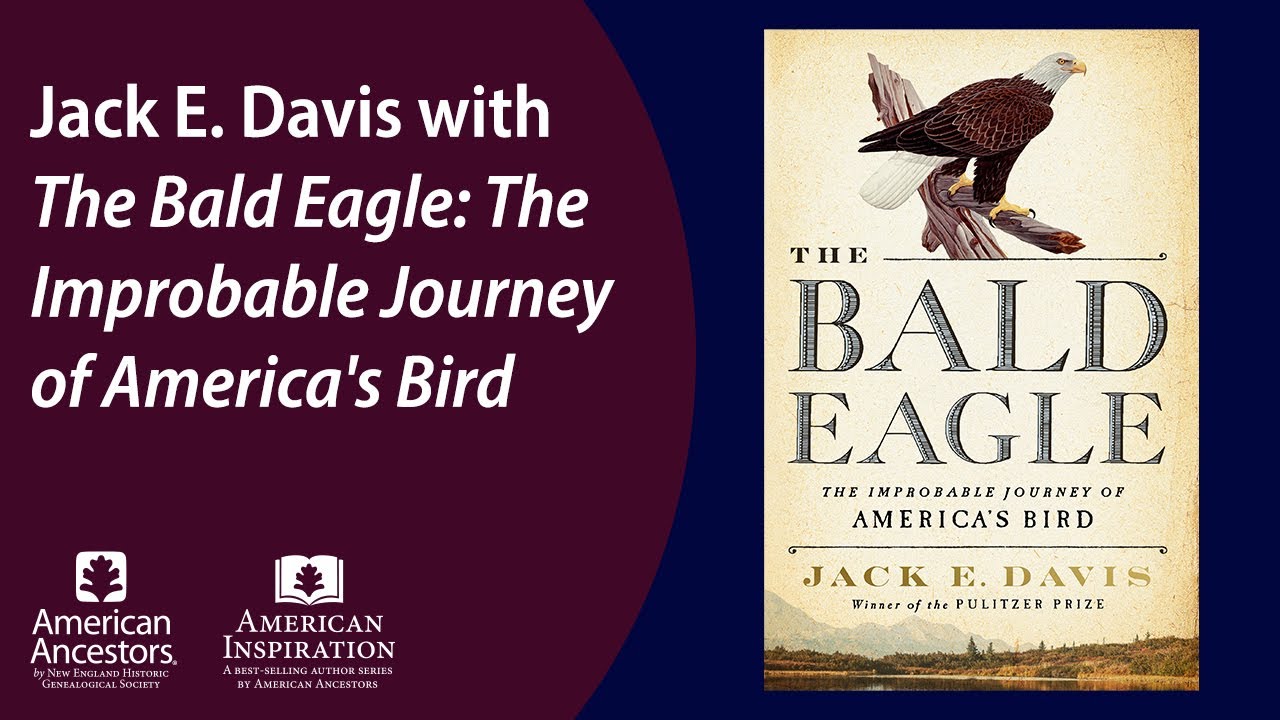 Jack E. Davis with The Bald Eagle: The Improbable Journey of America's ...