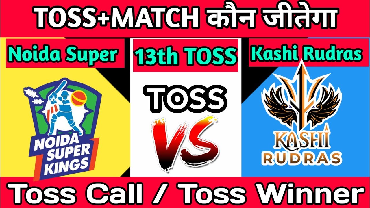 Kashi Rudras vs Noida Super Kings match prediction who will win today ...