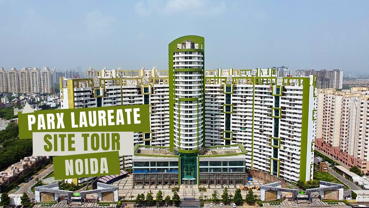Parx Laureate | Sector 108 Noida | Ready to Move | 4 BHK | Luxury ...