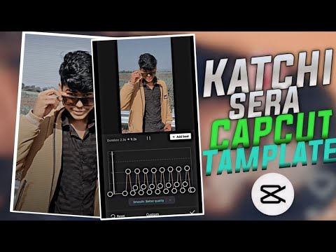 KATCHI SERA 😎 TRENDING CAPCUT🔥 TEMPLATE REELS VIDEO EDITING | REELS TRENDING TUTORIAL | KATCHI ...