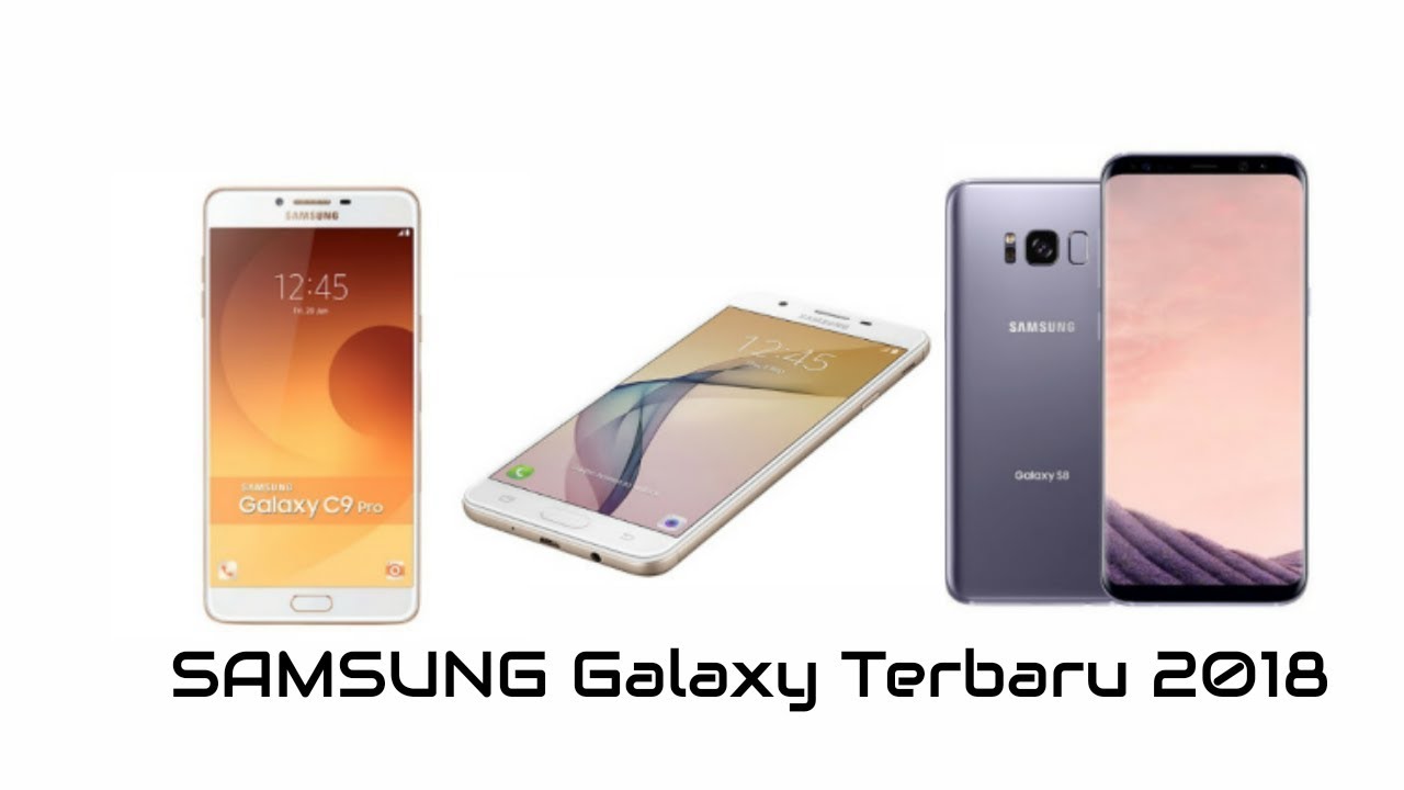 Top 17 HP Samsung Keluaran Terbaru 2018 Full HD - YouTube