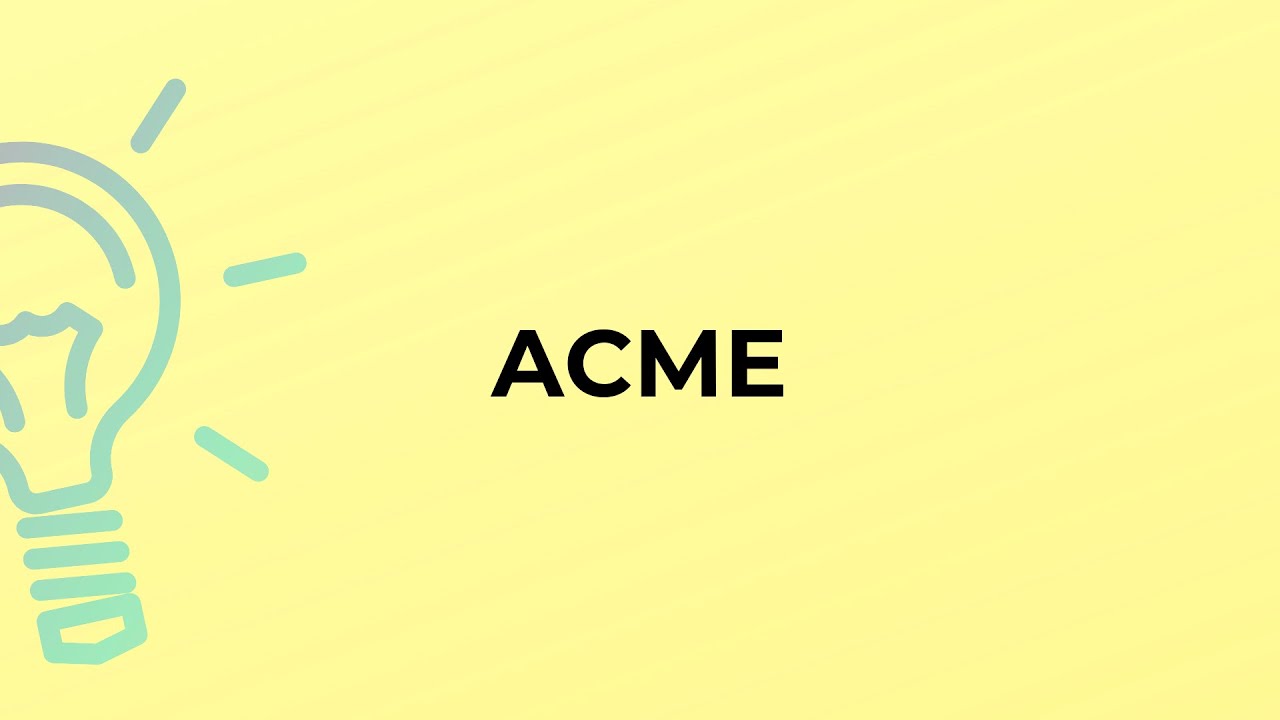 What is the meaning of the word ACME? - YouTube