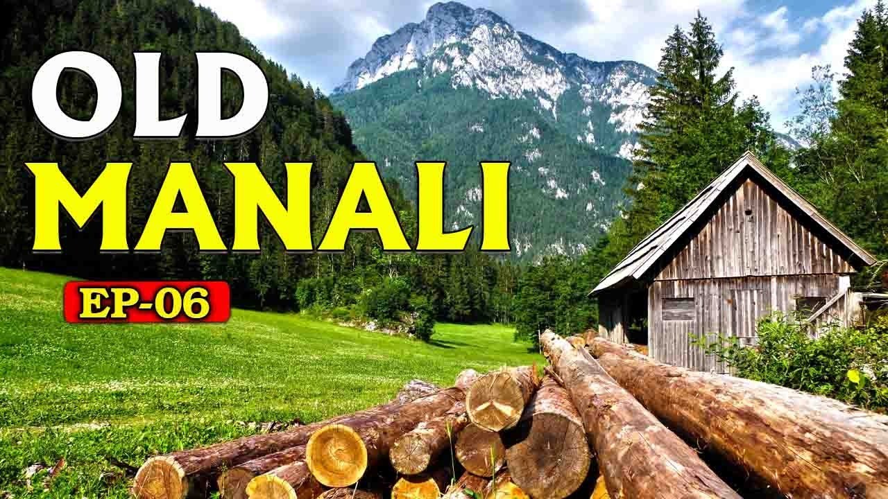 OLD MANALI | Real Manali | Manali Tourist Places | Ep 4 | pack4yatra ...