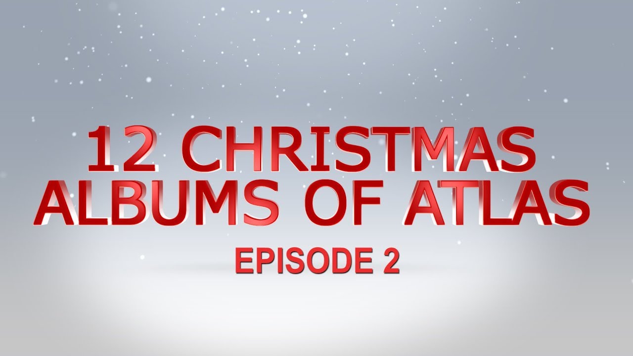 12 christmas albums of atlas episode 2 - YouTube