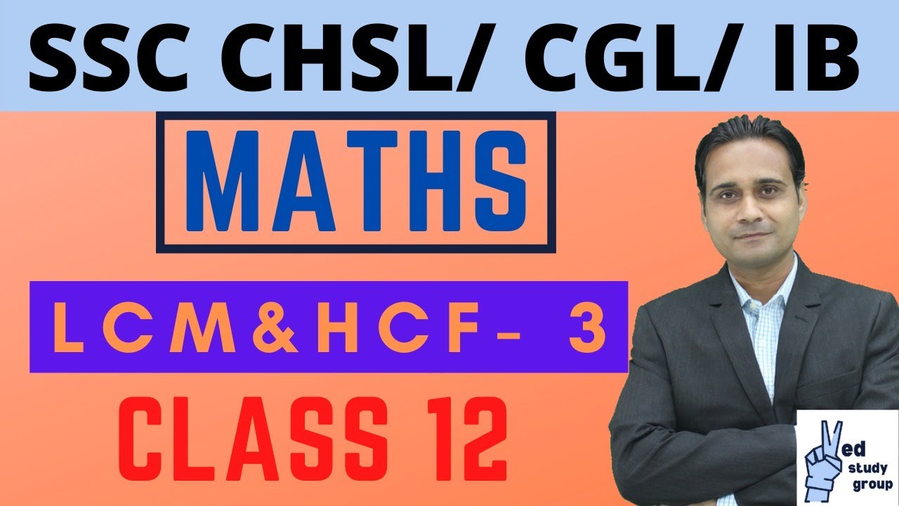 LCM & HCF -3, SSC CHSL/ CGL/ IB, MATHS CLASS- 12, BY RITIK SIR, Ved Study Group - YouTube