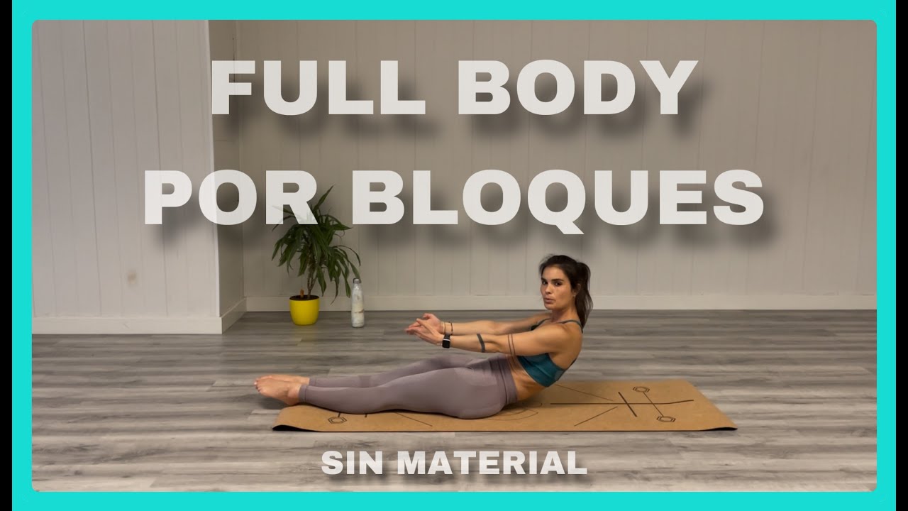 FULL BODY POR BLOQUES (piernas, abdomen y brazos) - YouTube
