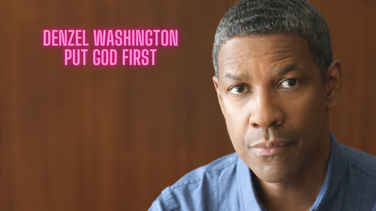 PUT GOD FIRST! ~ Denzel Washington | Epic Christian Inspirational ...