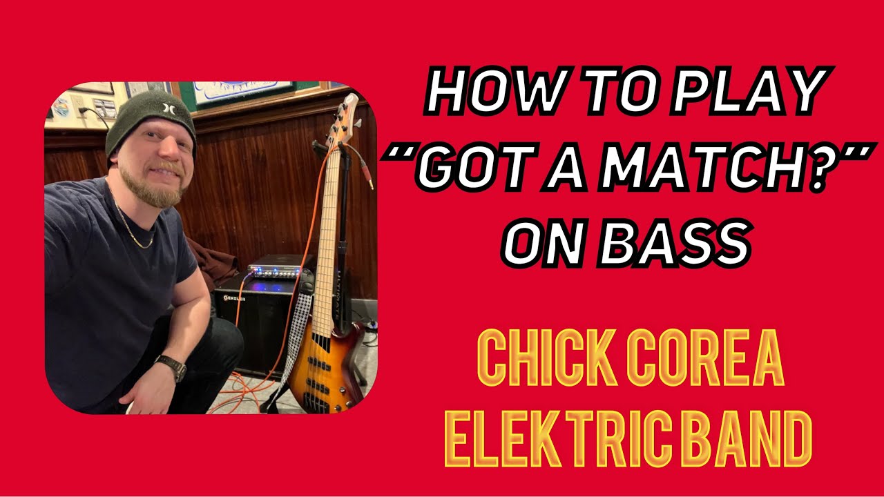 How to Play “Got a Match?” by Chick Corea Elektric Band on BASS - Part ...