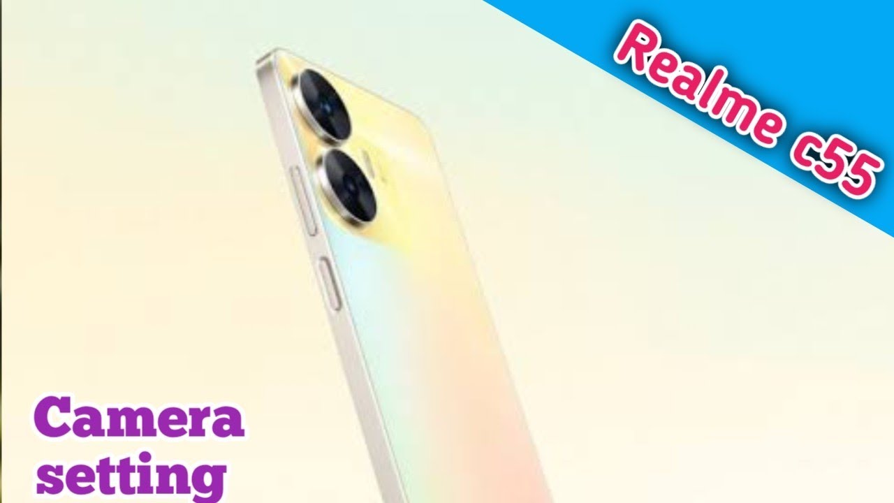 Camera Setting In Realme C55, Camera Setup In Realme C55, How To Camera ...