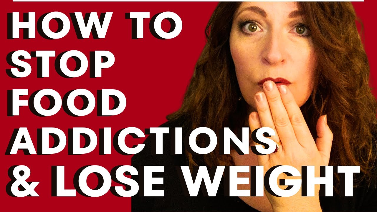 HOW TO BREAK YOUR FOOD ADDICTION, LOSE WEIGHT AND GET HAPPY! - YouTube