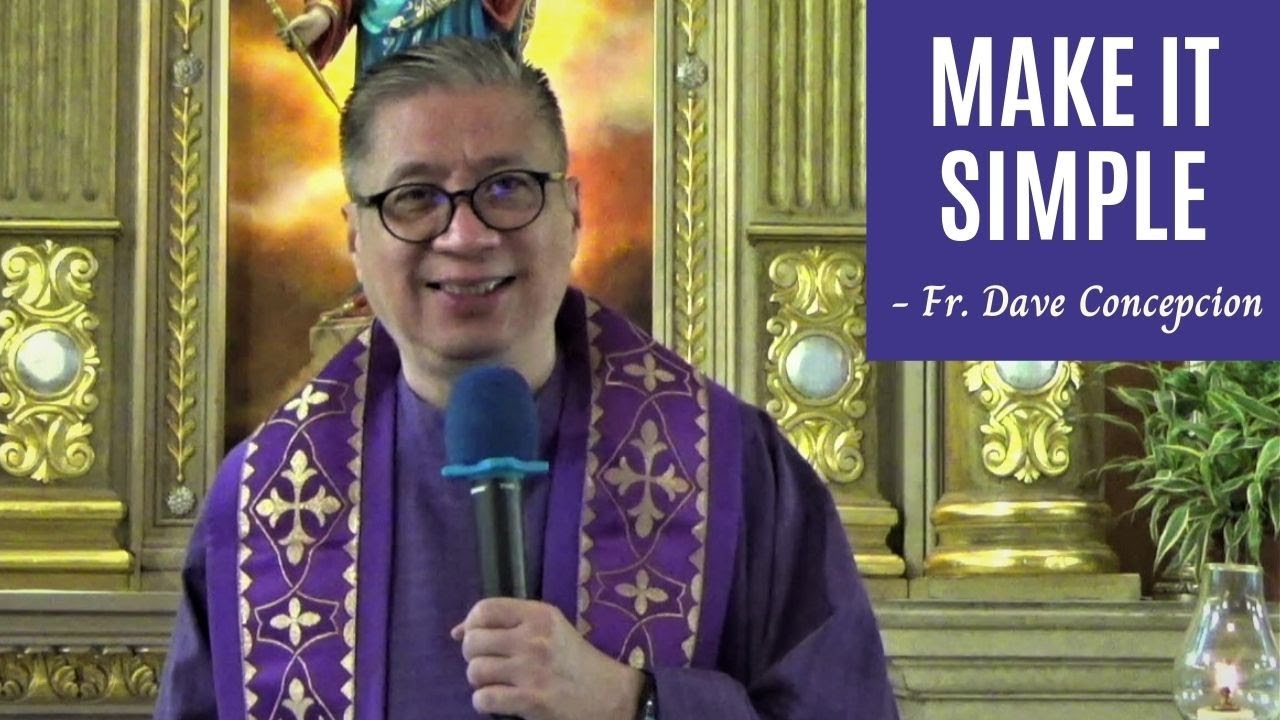 Feb. 23, 2021 | HOMILY | MAKE IT SIMPLE - Fr. Dave Concepcion - YouTube