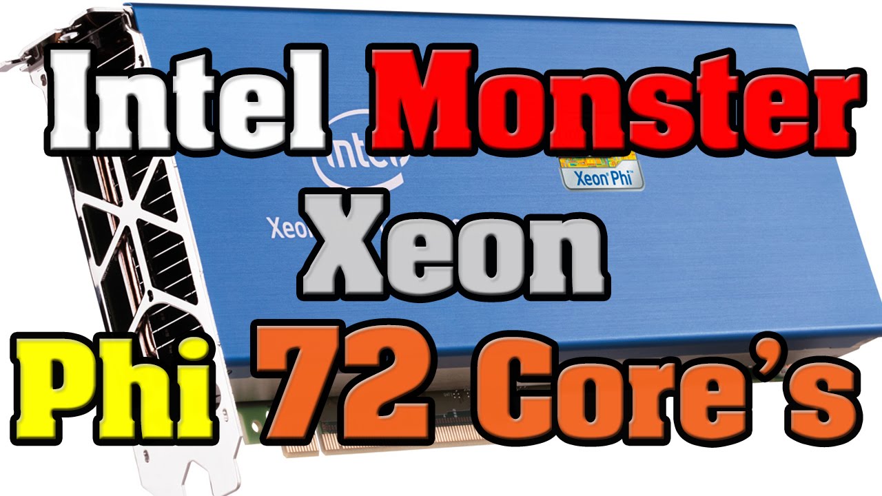 Intel Monster Xeon Phi 72 Cores Processor for Parallel Computing - YouTube