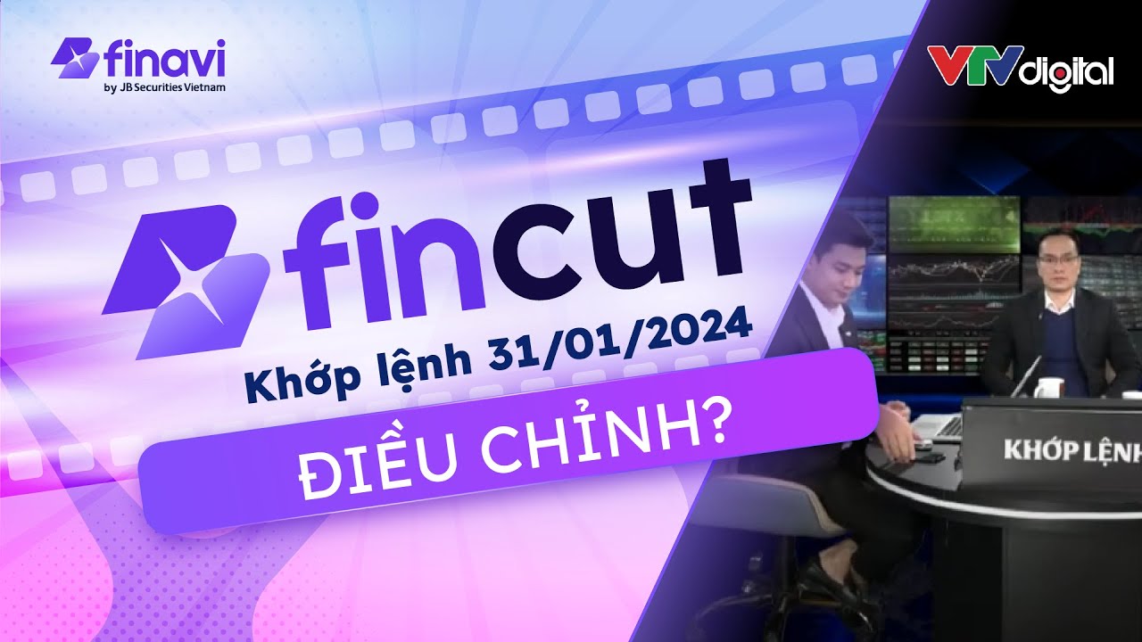 FIN-CUTS | Khớp lệnh 31/01/2024: ĐIỀU CHỈNH? - YouTube