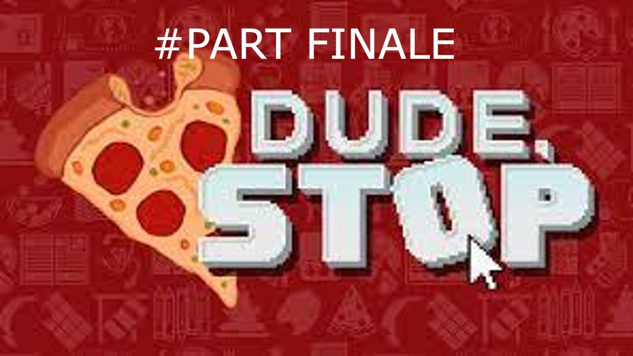 I FINALLY DID IT | Dude Stop Part Finale - YouTube