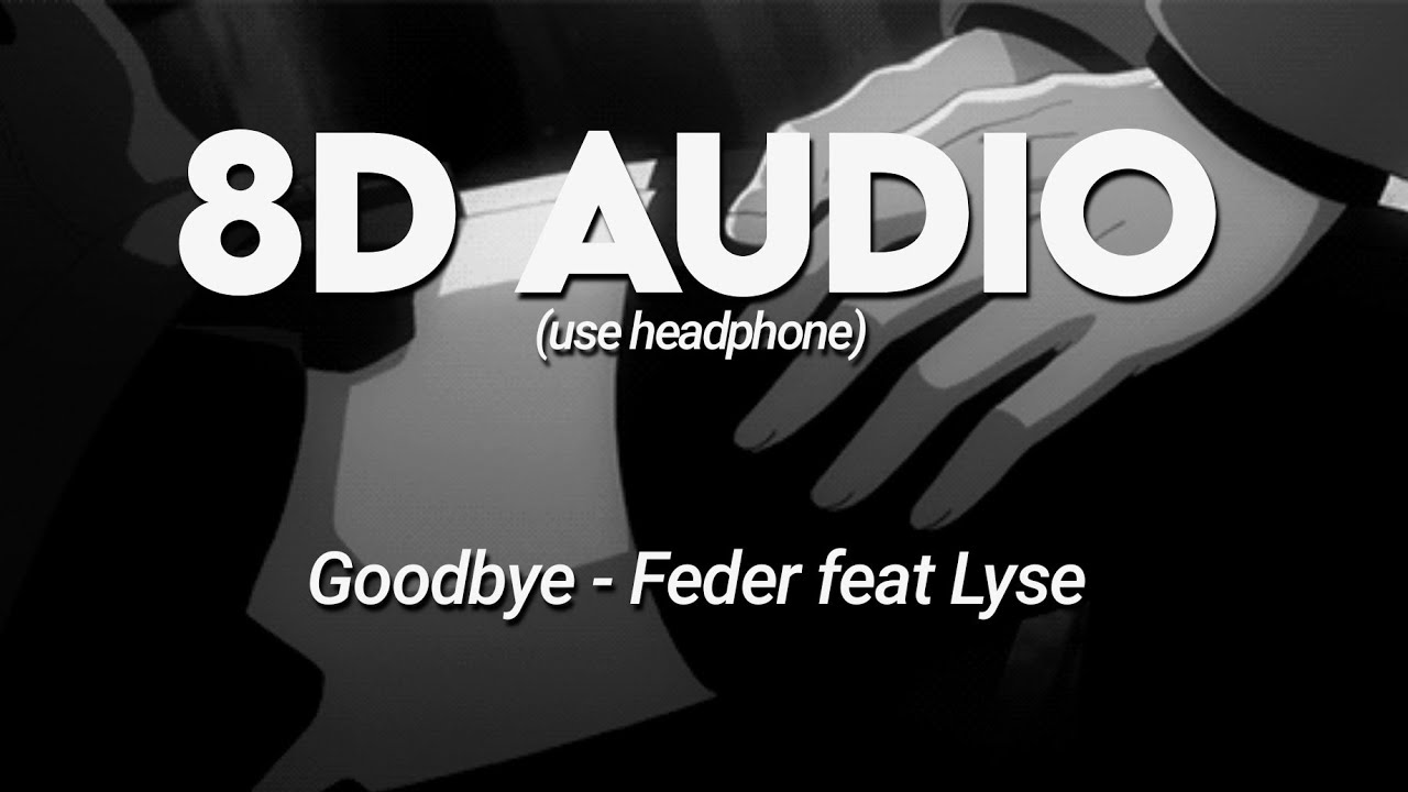 Goodbye - Feder feat. Lyse (slowed + reverb + 8d) - YouTube