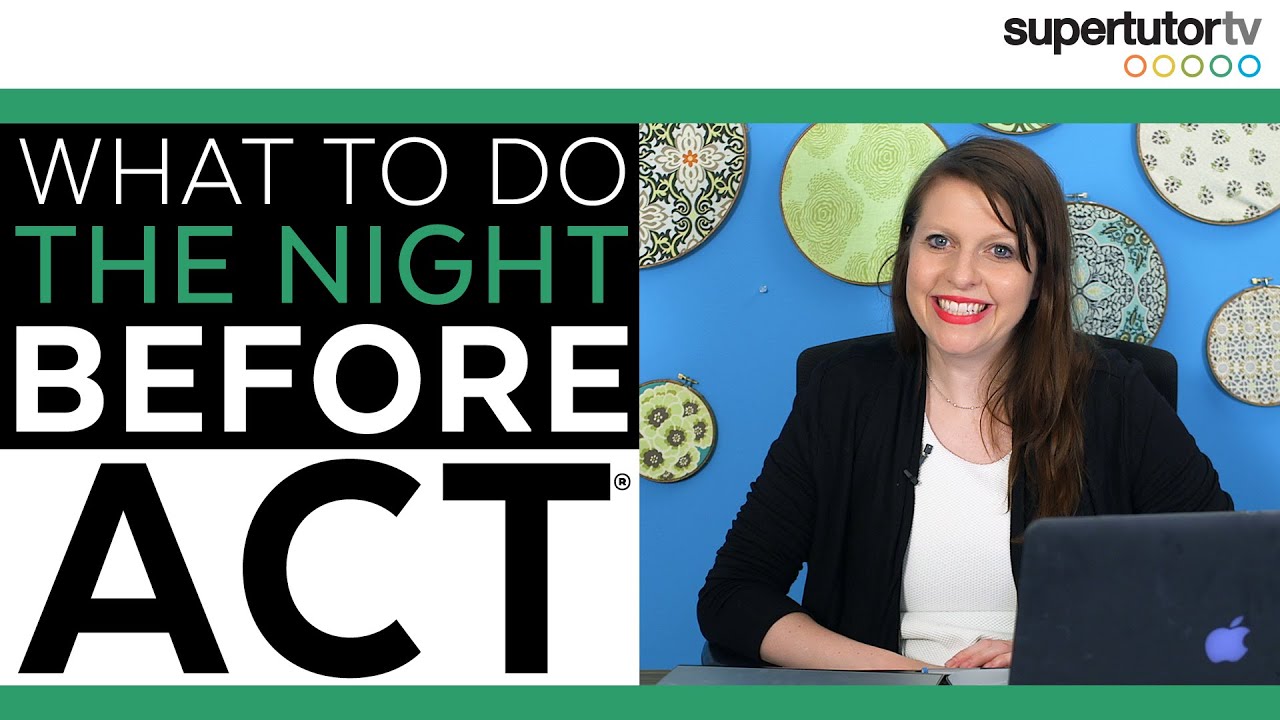 What To Do The Night Before The ACT YouTube what-to-do-the-night-before-the-act-youtube
