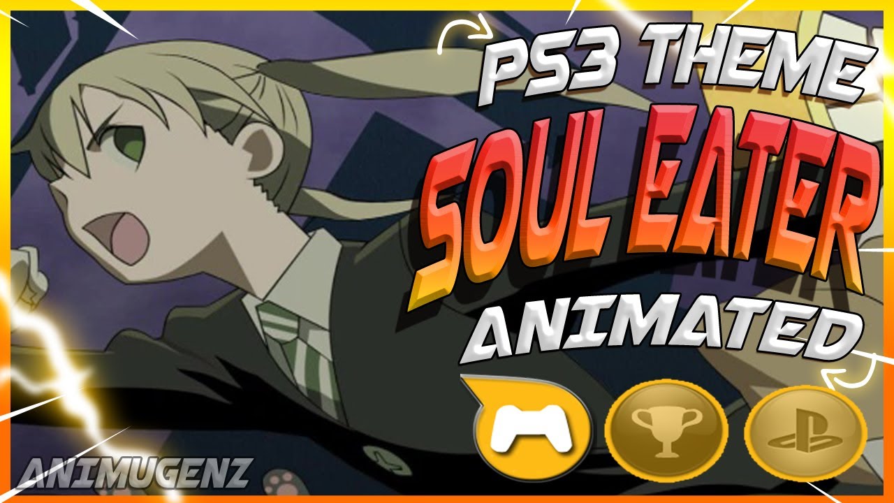 [PS3] Soul Eater | Maka, Soul & Blair PS3 Animated Theme | Request #158 ...