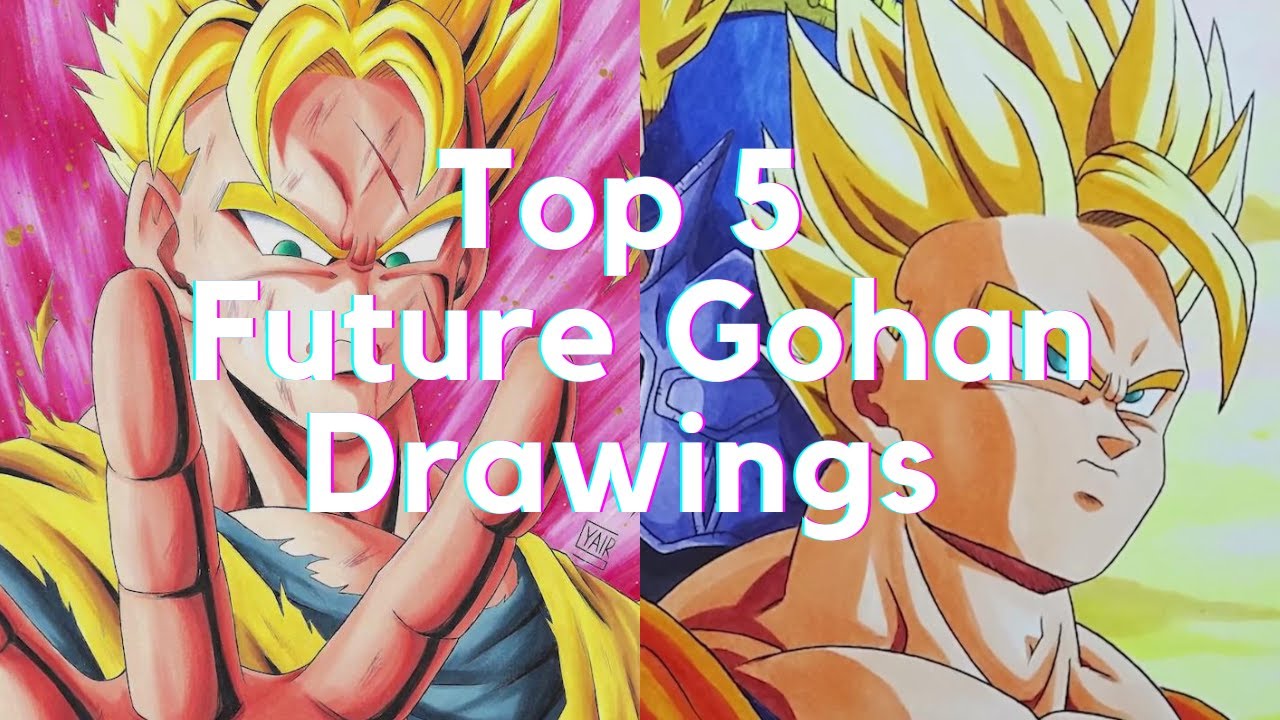 TOP 5 Future Gohan Super Saiyan Drawing on Youtube - YouTube