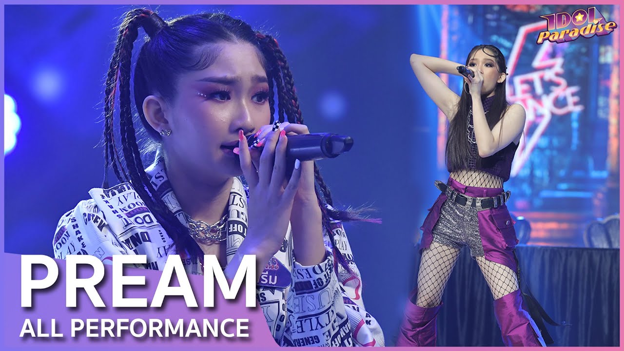 【STAGE PERFORMANCE】รวมผลงานของ "พรีม ณัฐณิชา" บนเวที Idol Paradise (Pream Nutnicha) - YouTube