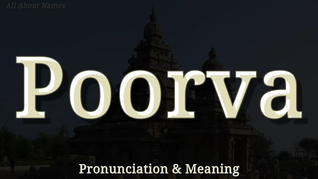 Poorva - Pronunciation and Meaning - YouTube