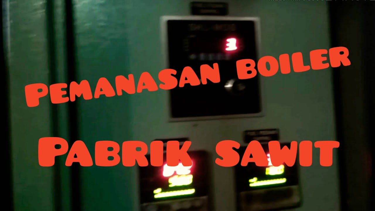 Cara kerja memanas kan boiler di pabrik kelapa sawit - YouTube