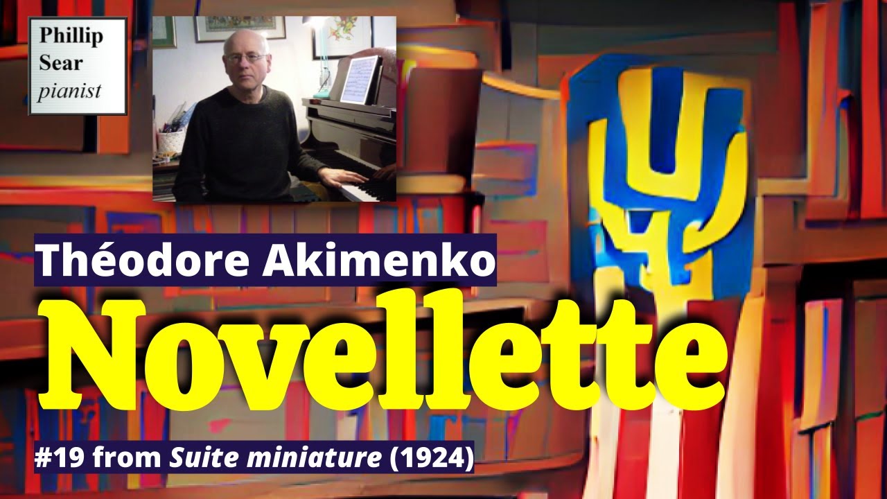 Théodore Akimenko: Novellette - YouTube